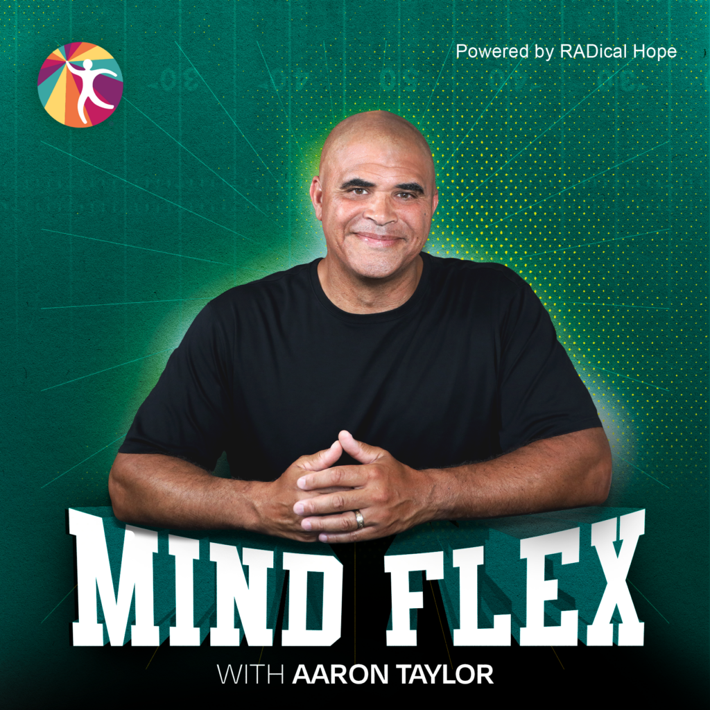 RADical Hope Launches ‘Mind Flex with Aaron Taylor’ Micro-Podcast ...